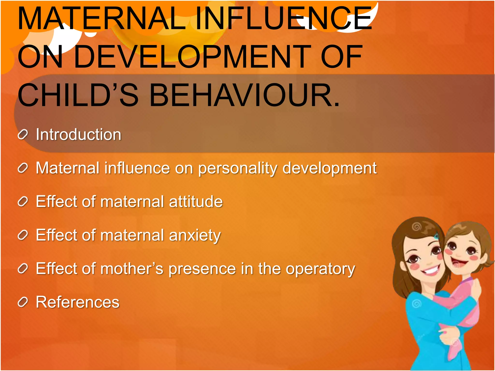 Maternal influence on child's behaviour | PPTX