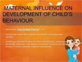 Maternal influence on child's behaviour | PPTX