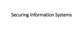 Securing information systems | PPTX | Computing | Technology & Computing