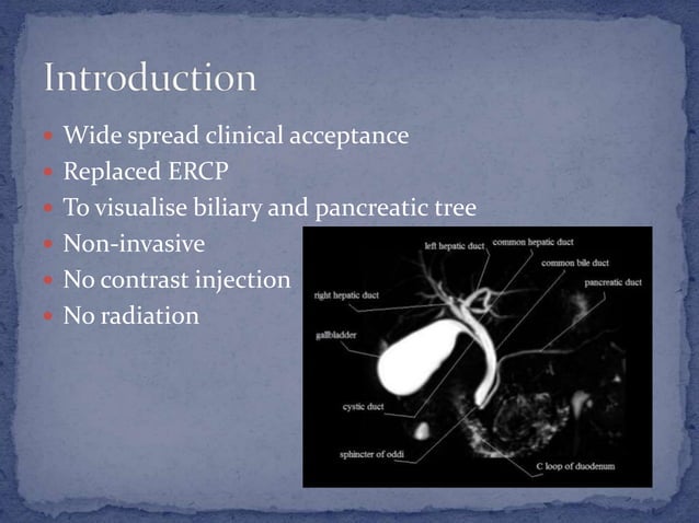 Magnetic Resonance Cholangiopancreatography Mrcp Pptx