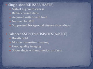 Magnetic Resonance Cholangiopancreatography (MRCP) | PPTX