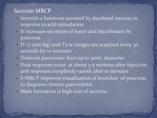 Magnetic Resonance Cholangiopancreatography (MRCP) | PPTX
