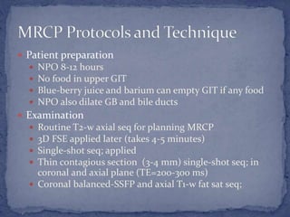 Magnetic Resonance Cholangiopancreatography (MRCP) | PPTX