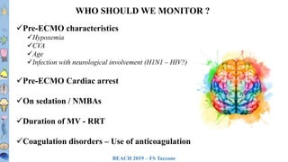8. neuro monitoring during ecmo #beach2019 (taccone) | PPTX