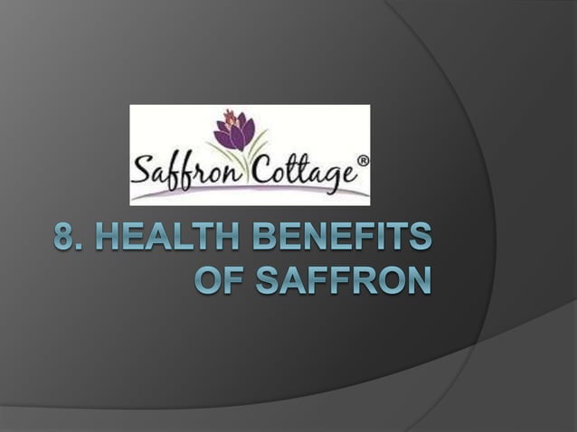 8. health benefits of saffron | PPTX