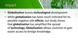 Impact of globalization AND technology| | PPTX