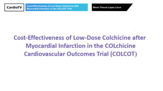 Cost Effectiveness of COLCOT Trial | PPT