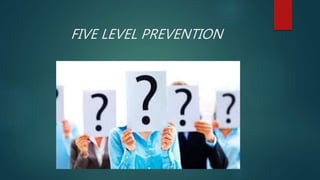 8.five level prevention 2020 | PPTX