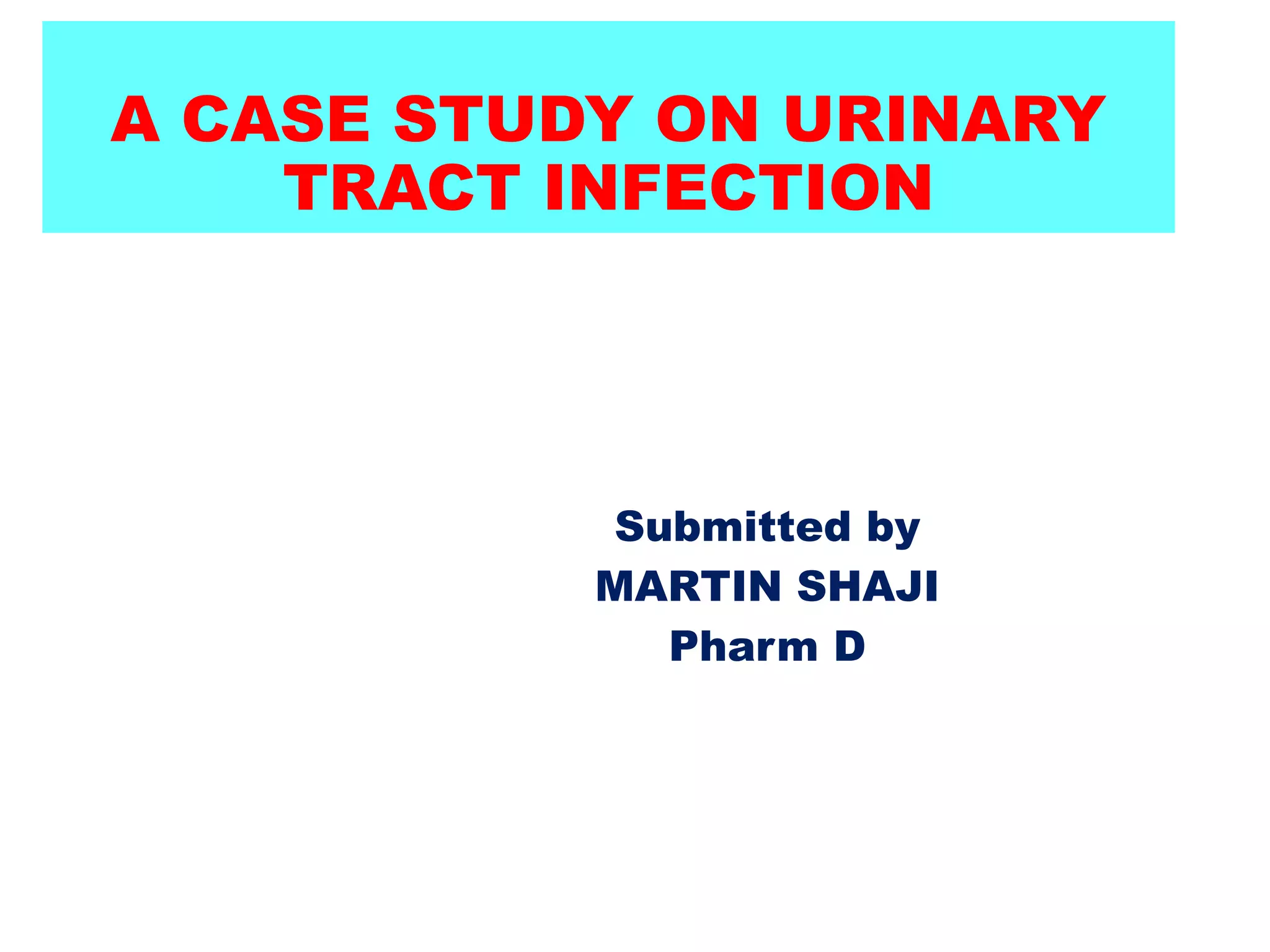 a case study on urinary tract infection ( UTI) | PPTX