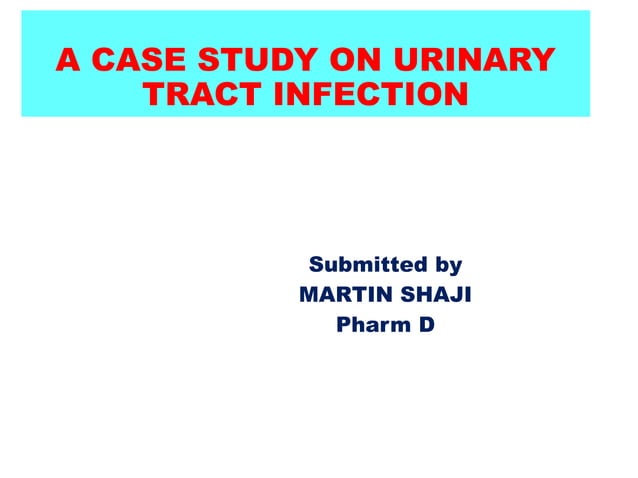 a case study on urinary tract infection ( UTI) | PPTX
