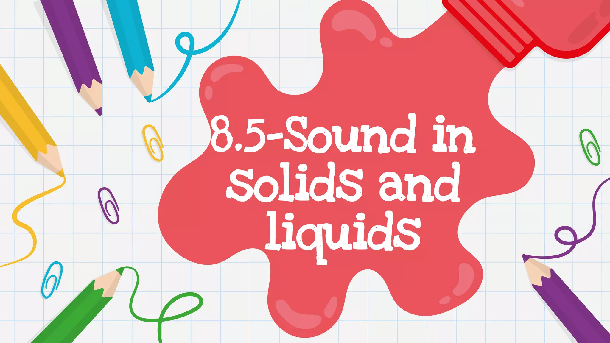8.5 sound through solids and liquids | PPTX