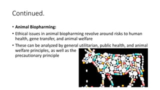 8. ethical and social issues in animal biotechnology | PPTX