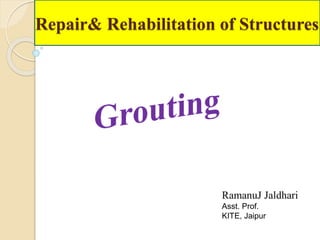 Grouting Technique Repair and Rehabilitation of Structures | PPTX