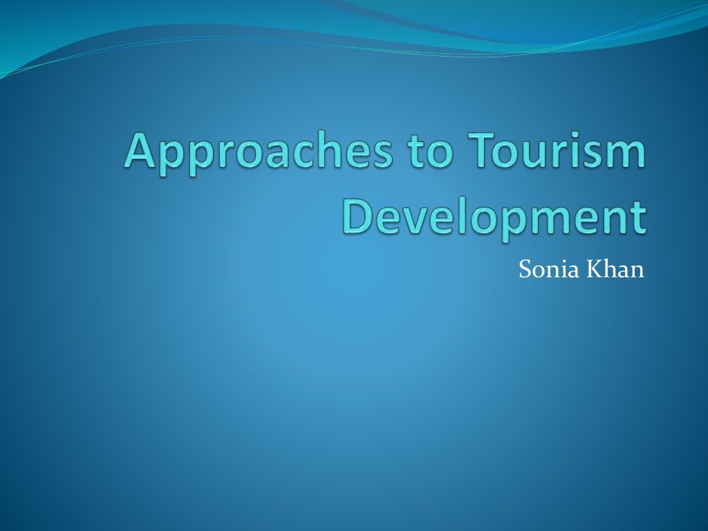 8.Approaches to Tourism Development | PPT
