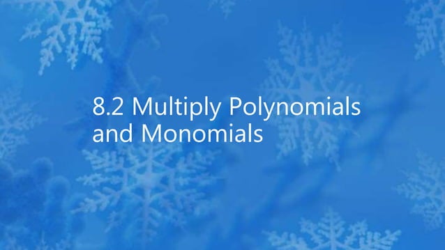 8.2 multiply polynomials and monomials notes | PPT