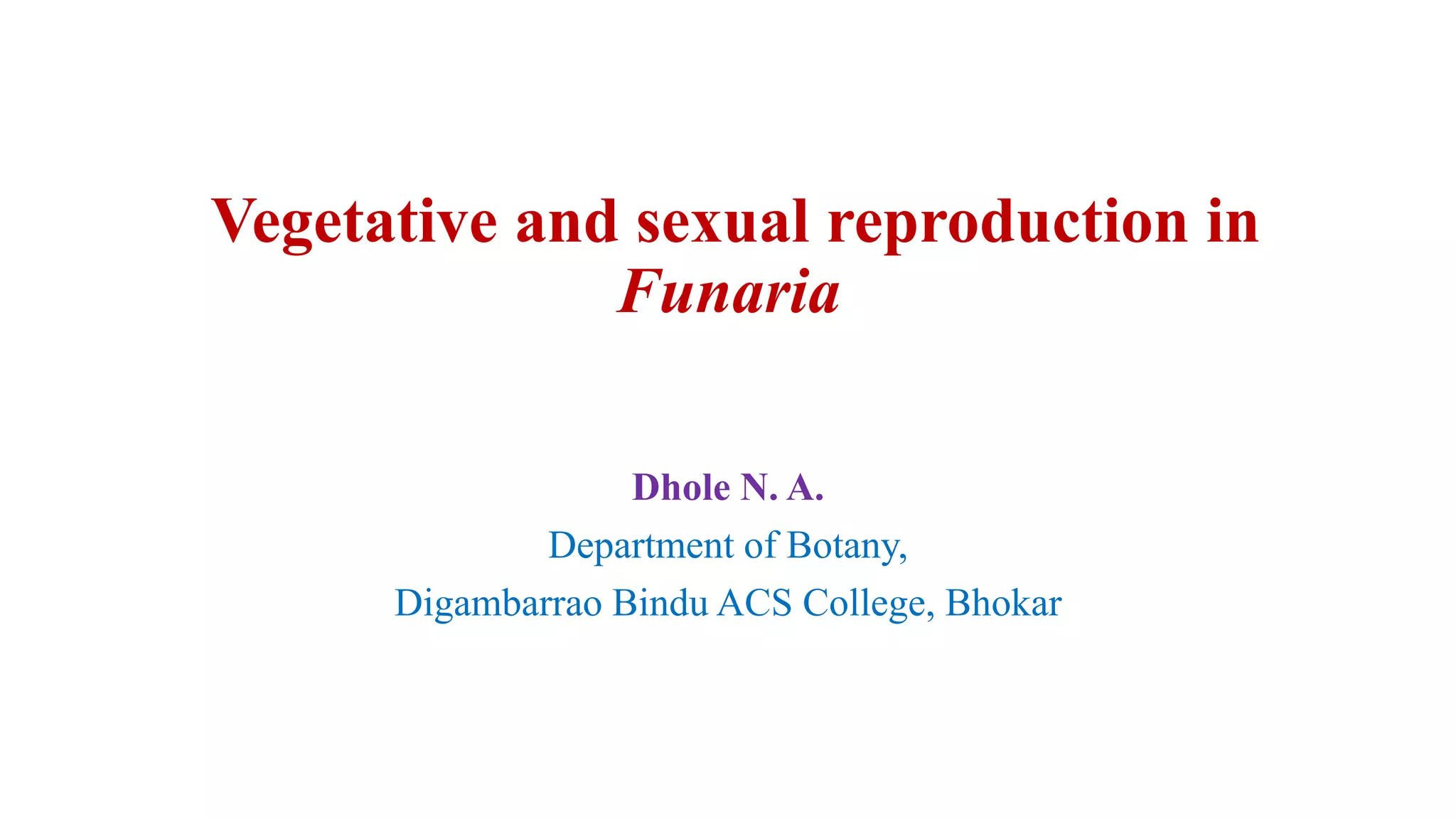 8. Vegetative and sexual reproduction in funaria | PPTX