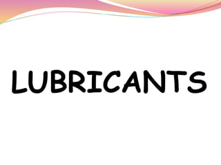 Lubricants and Lubrications | PPTX