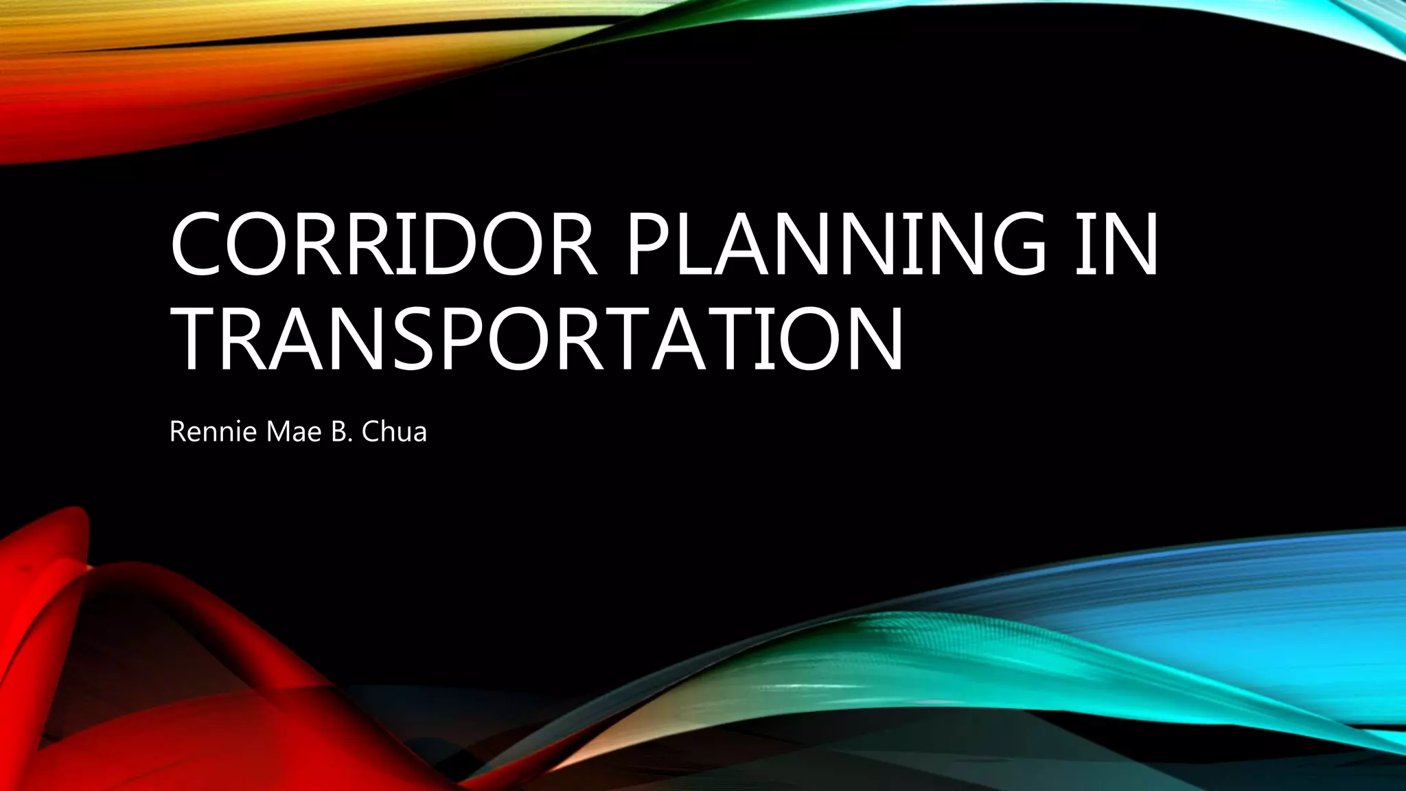 CORRIDOR-PLANNING-in-Transportation | PPTX