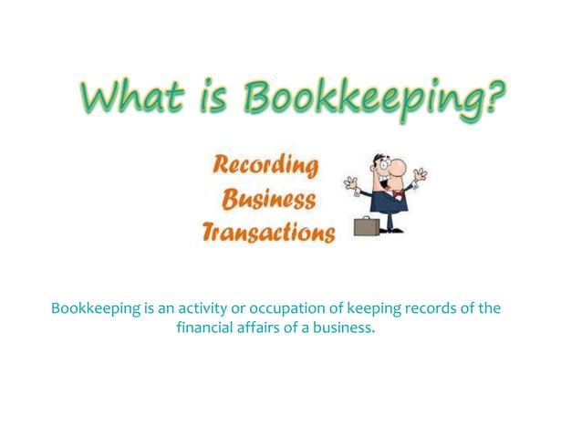 Bookkeeping.ppt | Business Accounting & Finance | Business