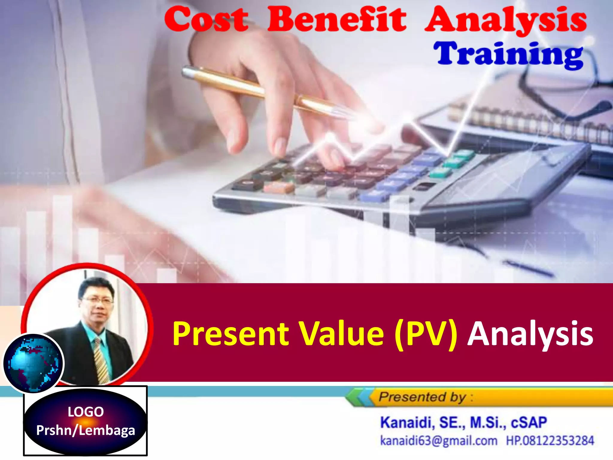 Present Value Analysis _ Cost Benefit Analysis (CBA) Training | PPT