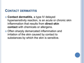 8. contact dermatitis.pptx | Skin and Dermatology | Diseases and Conditions