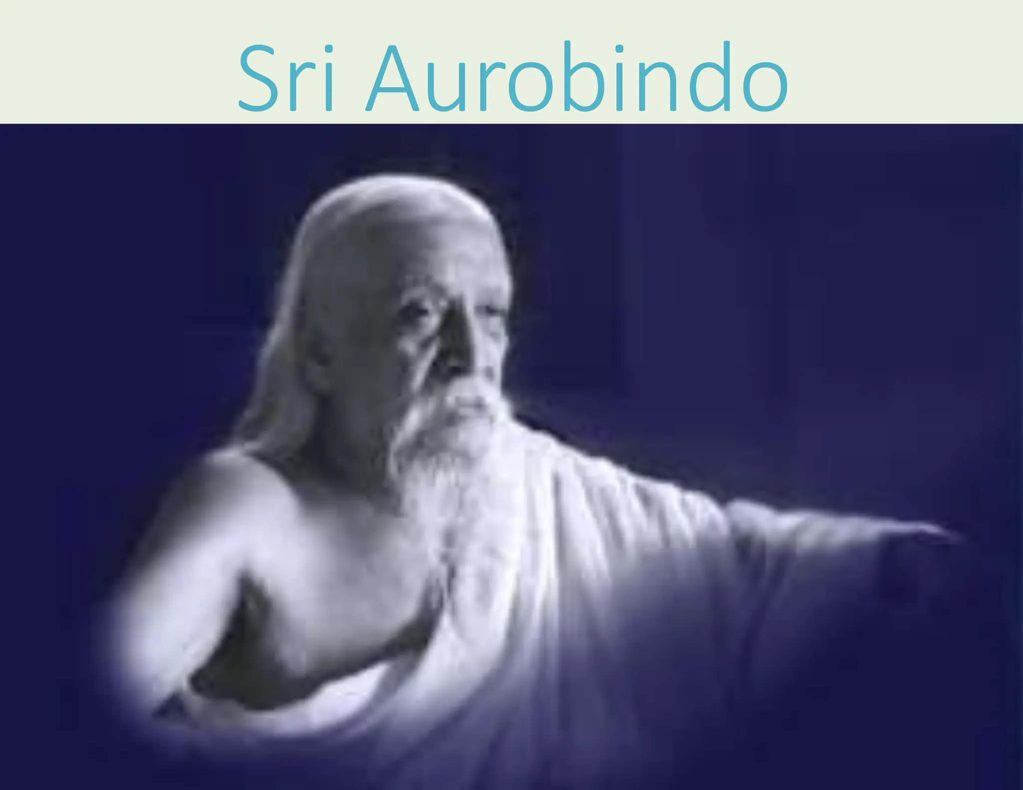 Sri Aurobindo life history and his teachings | PPTX