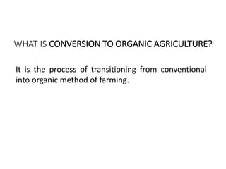 8. Organic-Crop-Production-Standards-Conversion-to-Organic-Agriculture.pptx
