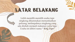 Presentasi Usaha Pembuatan Tape Singkong | PPTX