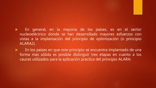 8.- PRINCIPIO DE SEGURIDAD RADIOLOGICA EL CONCEPTO DE ALARA.pptx