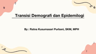 8. Transisi demografi dan transisi epidemiologi.pptx