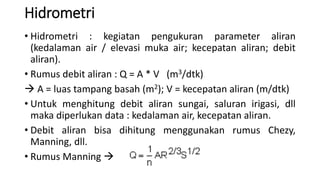 Rekayasa Hidrologi Hidrometri (Ilmu Teknik Sipil) | PPTX
