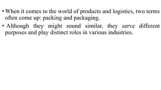 8. Packaging and packing house operations.pptx