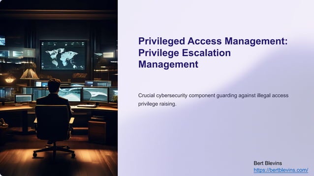 Privilege Escalation Management: Controlling Unauthorized Access Elevation | PPTX
