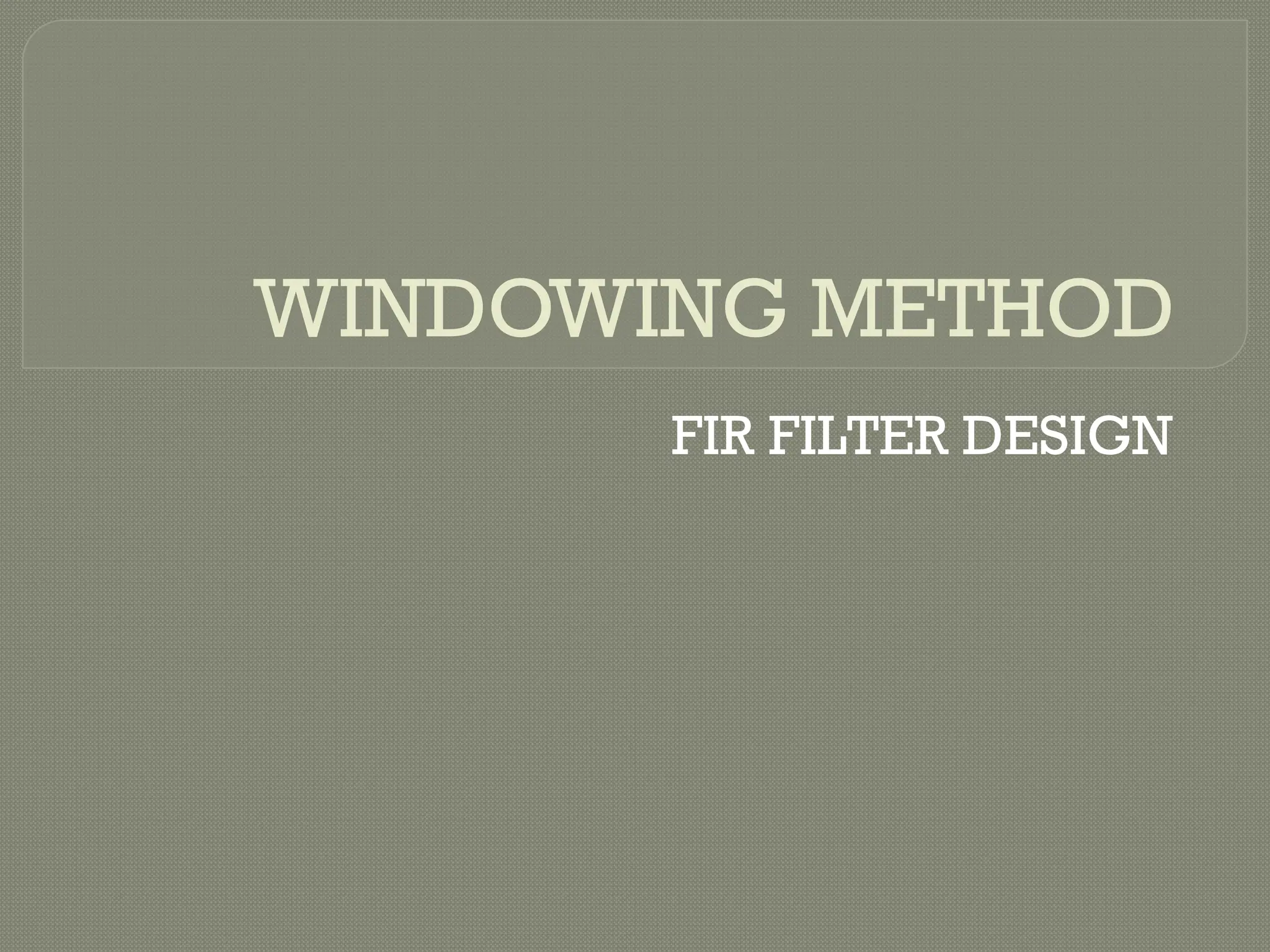 8. Desain Filter FIR dengan Metode Windowing.pptx