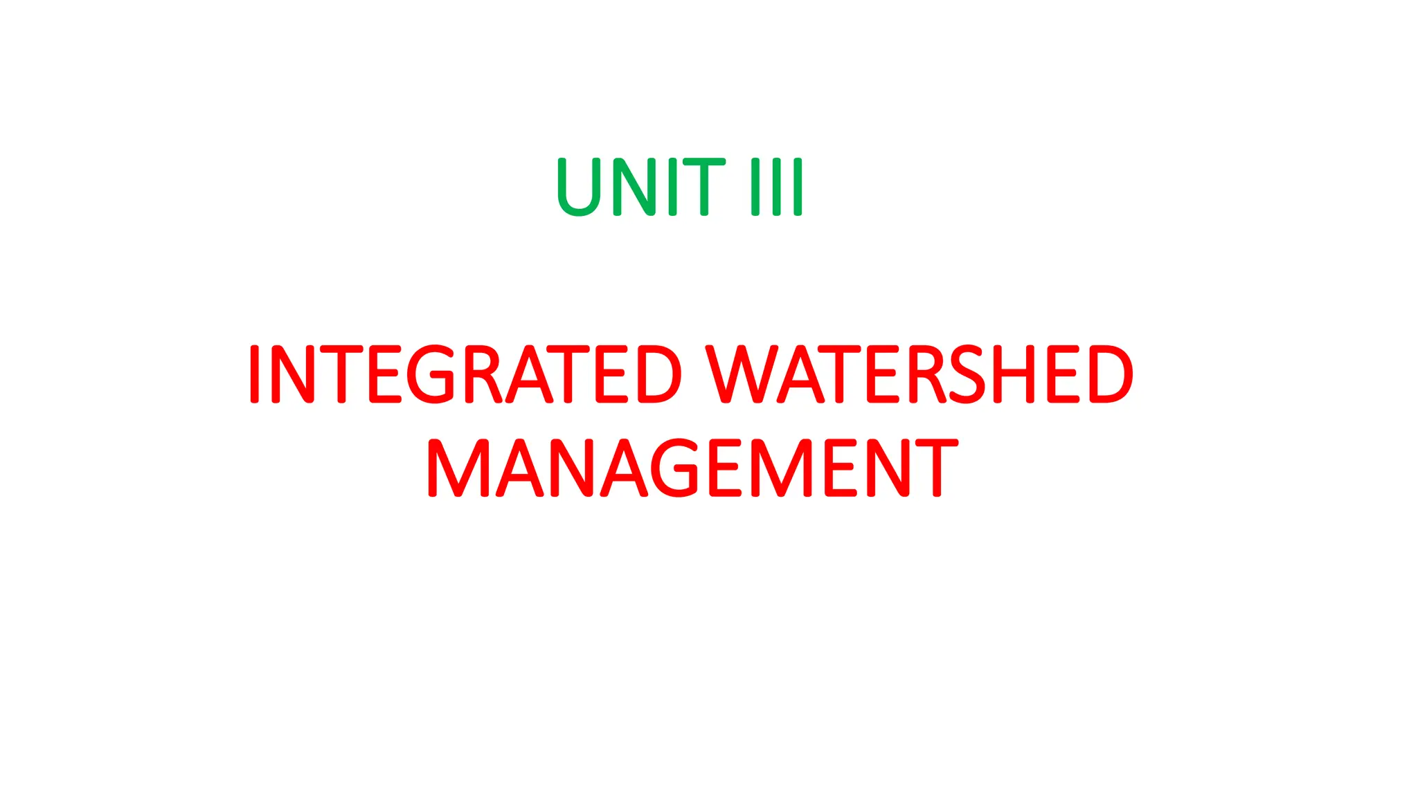 8. UNIT III - INTEGRATED WATERSHED MANAGEMENT.pptx