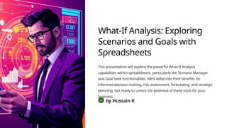 What-If Analysis: Exploring Scenarios and Goals with Spreadsheets | PPTX