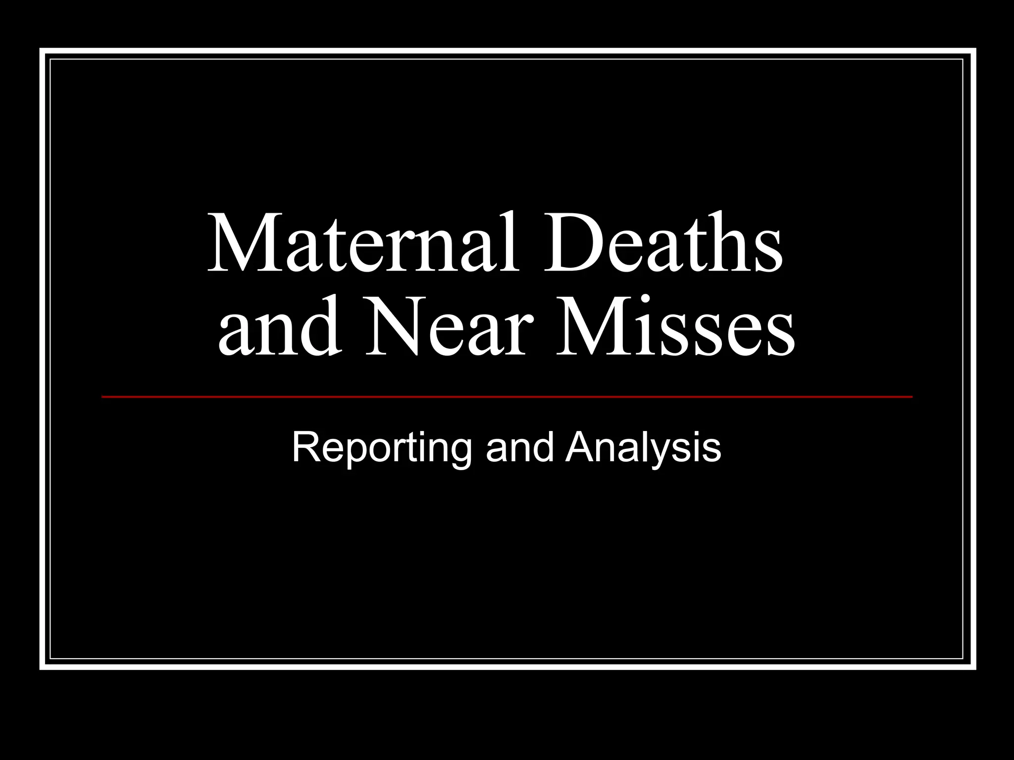 8. Maternal death reporting.ppt for the student | PPT