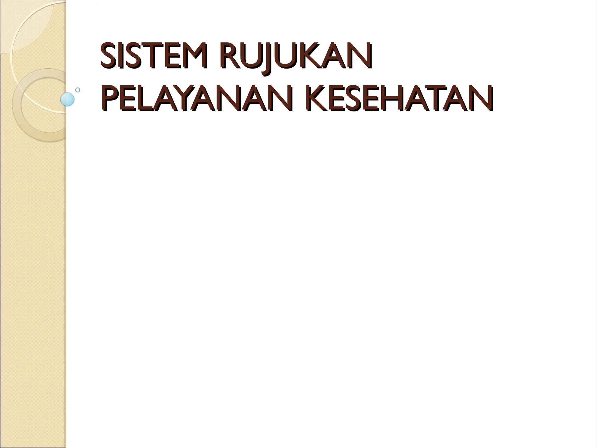 8._SISTEM_RUJUKAN_PELAYANAN_KESEHATAN_.ppt