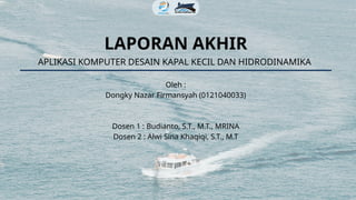 8. Paparan_UAS_Aplikasi Komputer Desain Kapal Kecil.pptx