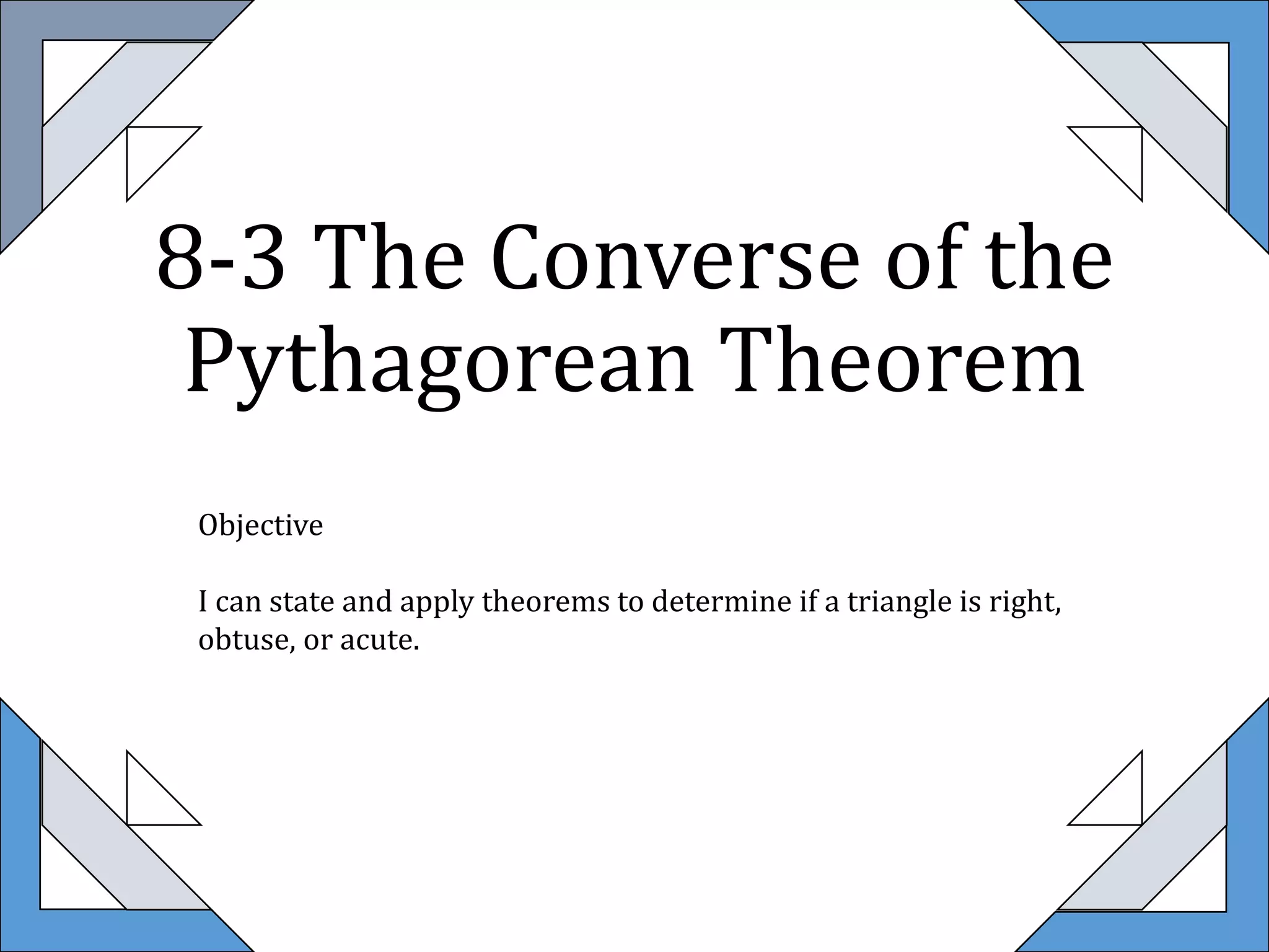 8 3 Converse of Pythagorean Theorem | PPTX