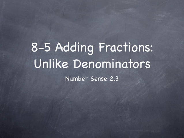8-5 Adding Fractions: Unlike Denominators | KEY