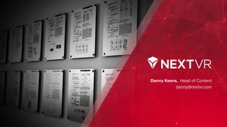 Danny Keens, NextVR | PPT