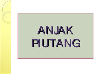 8 anjak piutang | PPT