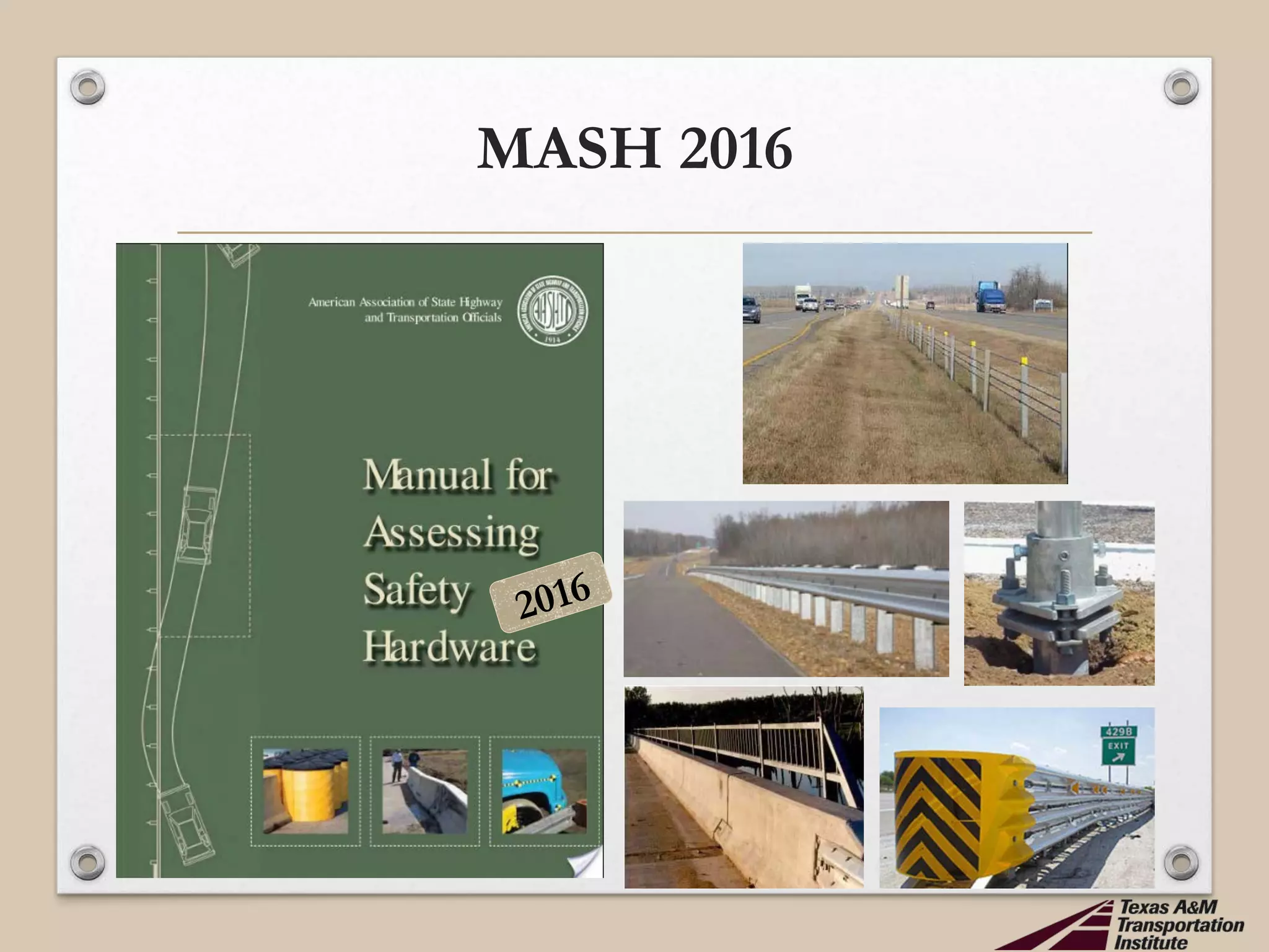 Manual for Assessing Safety Hardware (MASH) 2016 Implementation: What ...