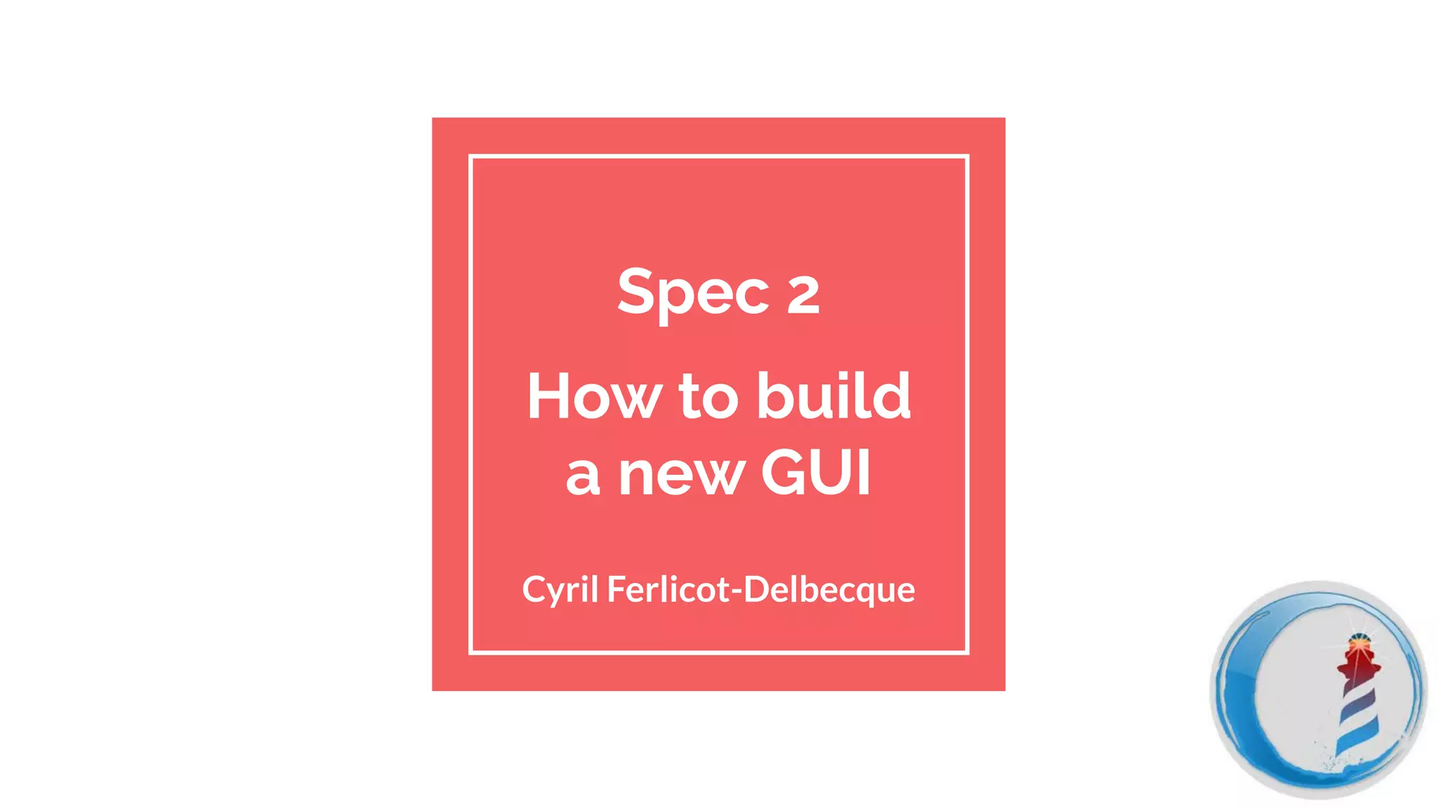 Spec2: How to Build a new GUI | PPT