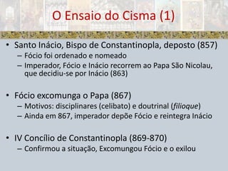 História da Igreja - O Cisma do Oriente | PPTX