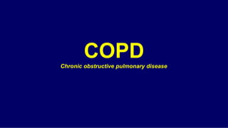 8-COPD 1 (anatomy,symptoms,diagnosis,x-ray,ct,labs,management).pptx
