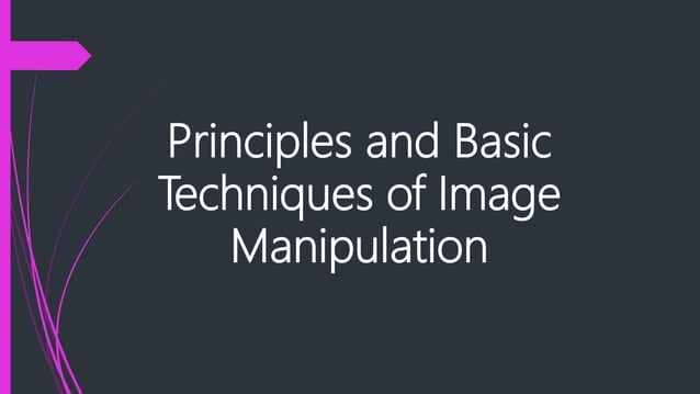 Empowerment Technologies - Principles and Basic Techniques of Image Manipulation | PPTX