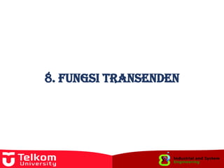 8-fungsi-transendenTELKOMUNIVERSITY.pptx