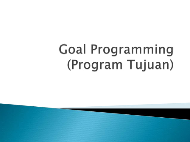 8. goal programming (program tujuan) | PPTX